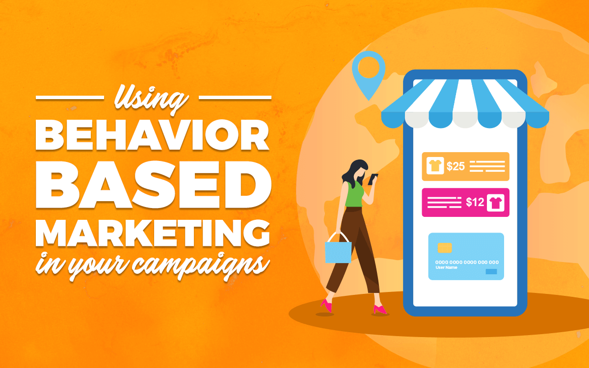 Using Behavior Based Marketing in Your Campaigns | Upsellit