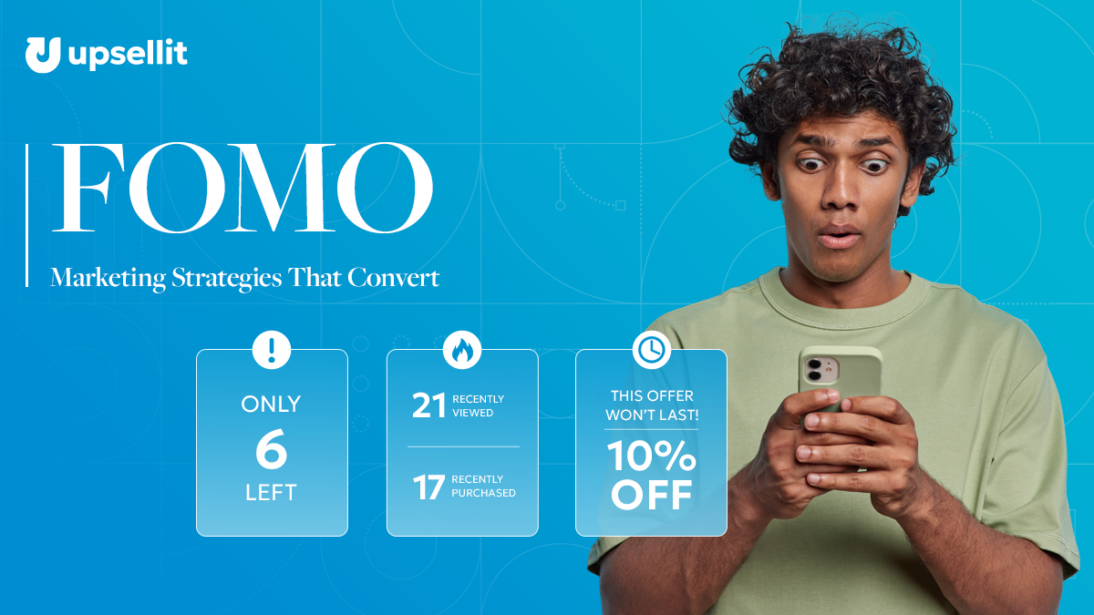 FOMO Marketing Strategies That Convert | Upsellit